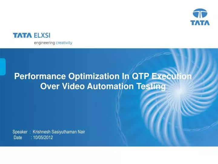 PPT - Performance Optimization In QTP Execution Over Video Automation ...
