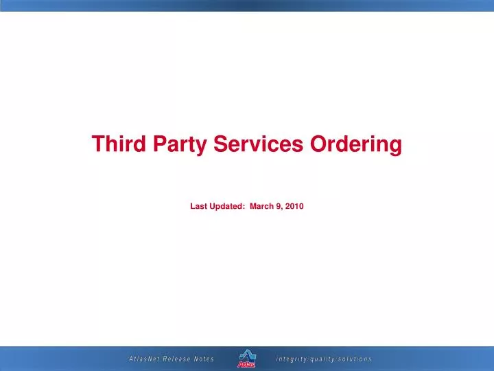 PPT - Third Party Services Ordering Last Updated: March 9, 2010 ...