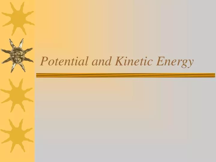 Ppt Potential And Kinetic Energy Powerpoint Presentation Free
