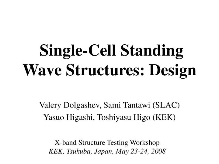 PPT - Single-Cell Standing Wave Structures: Design PowerPoint ...