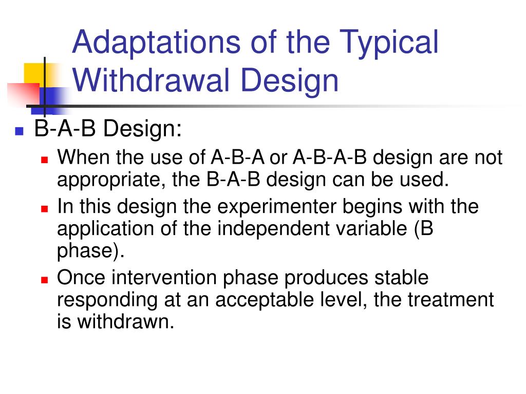 Ppt Overview Of Withdrawal Designs Powerpoint Presentation Free