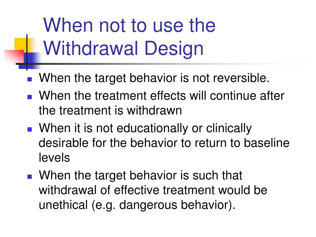 Ppt Overview Of Withdrawal Designs Powerpoint Presentation Free