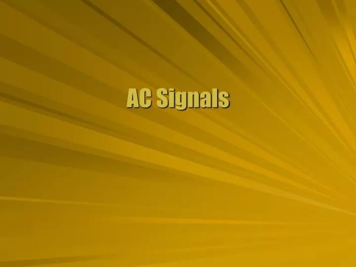 PPT - AC Signals PowerPoint Presentation, free download - ID:3196764