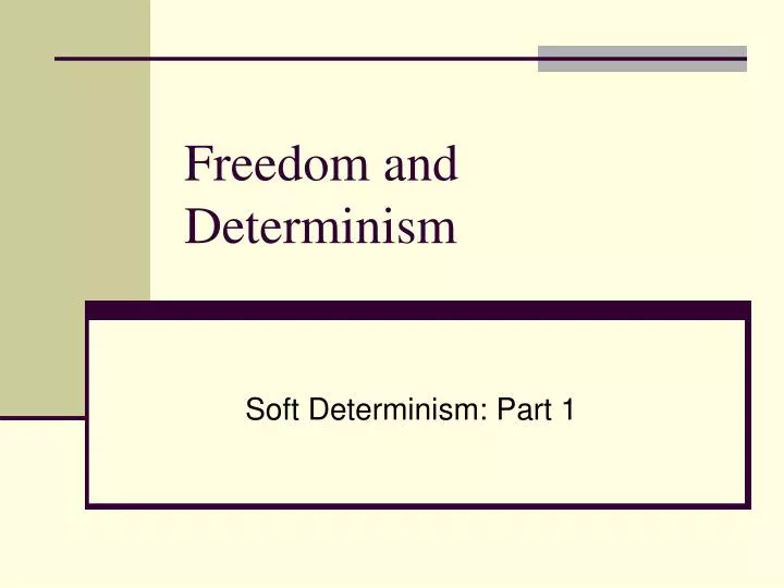 PPT - Freedom and Determinism PowerPoint Presentation, free download - ID:3196842
