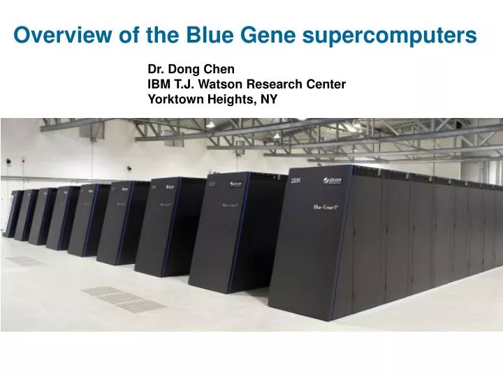 PPT - Dr. Dong Chen IBM T.J. Watson Research Center Yorktown Heights ... PPT - Dr. Dong Chen IBM T.J. Watson Research Center Yorktown Heights ...