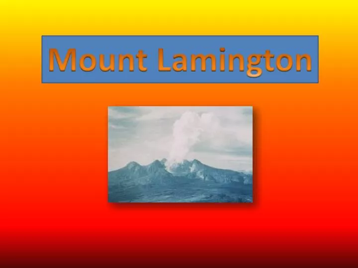 PPT - Mount Lamington PowerPoint Presentation, free download - ID:3197335