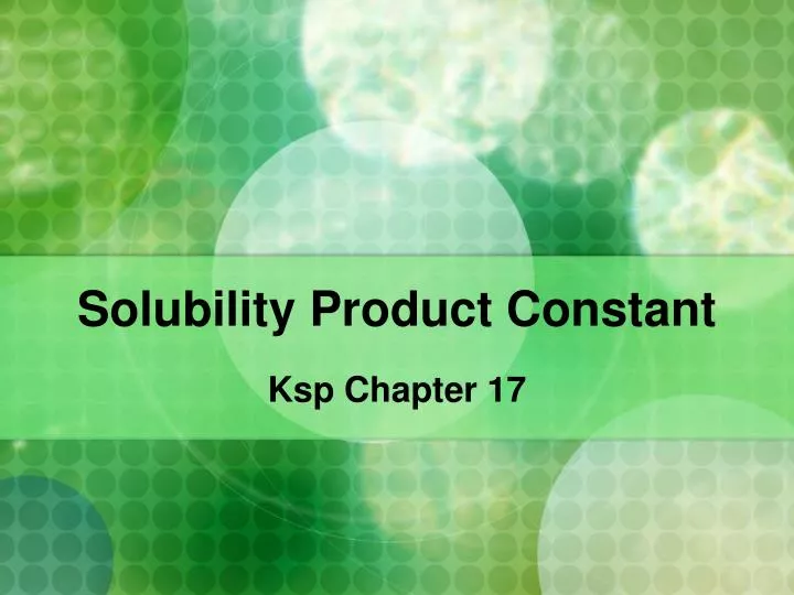 PPT - Solubility Product Constant PowerPoint Presentation, free ...