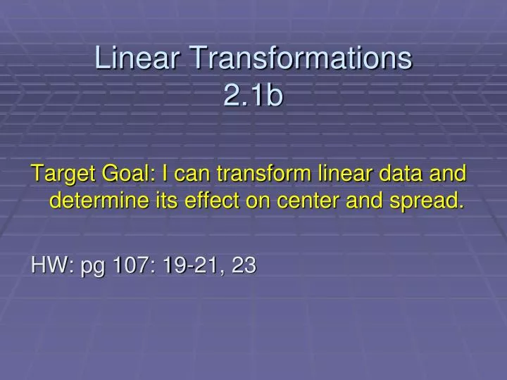 PPT - Linear Transformations 2.1b PowerPoint Presentation, free ...