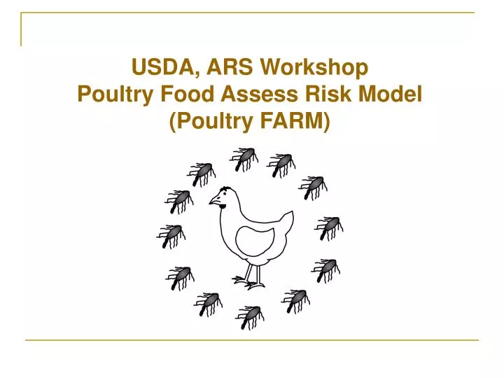 PPT - USDA, ARS Workshop Poultry Food Assess Risk Model (Poultry FARM ...