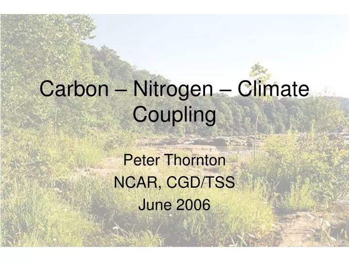 PPT - Carbon – Nitrogen – Climate Coupling PowerPoint Presentation - ID ...