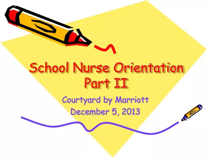 PPT - School Nurse Orientation Part II PowerPoint Presentation, free ...