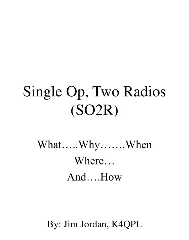 PPT - Single Op, Two Radios (SO2R) PowerPoint Presentation, free ...