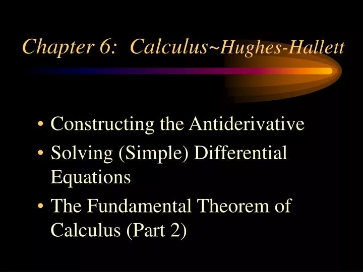 PPT - Chapter 6: Calculus~ Hughes-Hallett PowerPoint Presentation, free ...