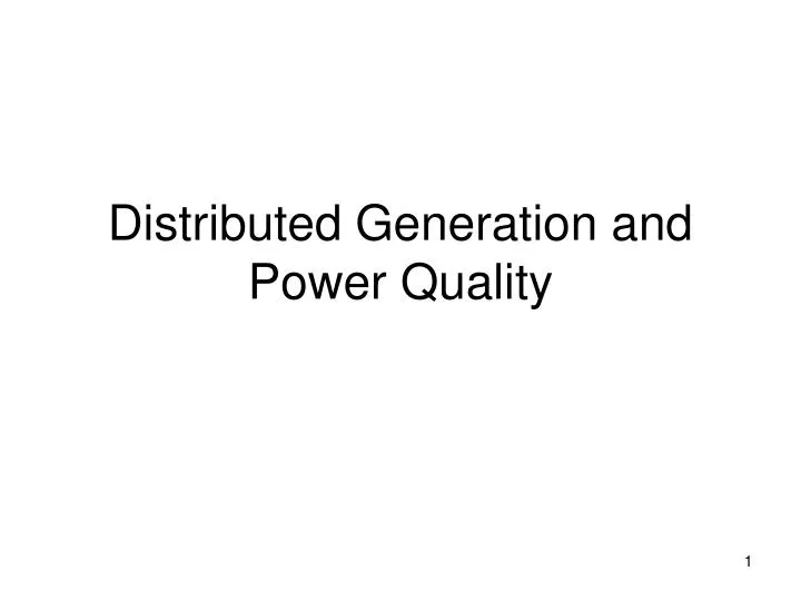 PPT - Distributed Generation and Power Quality PowerPoint Presentation ...
