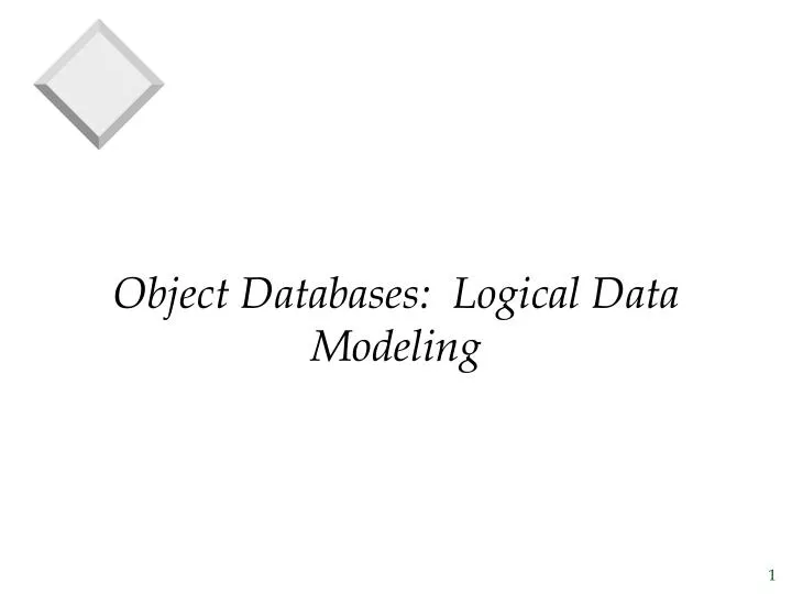 PPT - Object Databases: Logical Data Modeling PowerPoint Presentation ... PPT - Object Databases: Logical Data Modeling PowerPoint Presentation ...