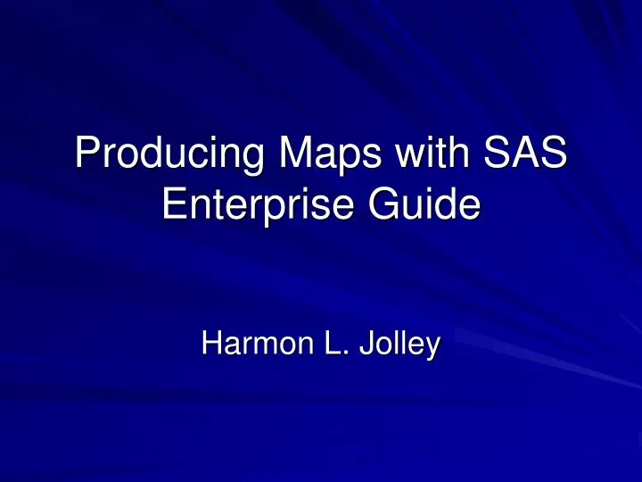 PPT - Producing Maps with SAS Enterprise Guide PowerPoint Presentation ...