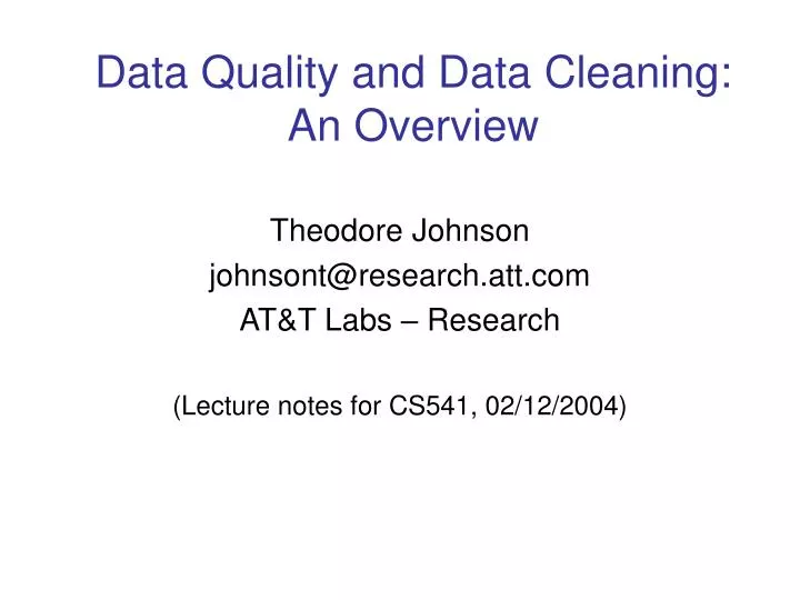PPT - Data Quality and Data Cleaning: An Overview PowerPoint ...