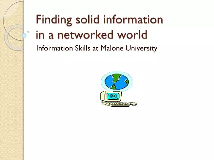 PPT - Finding solid information in a networked world PowerPoint ...