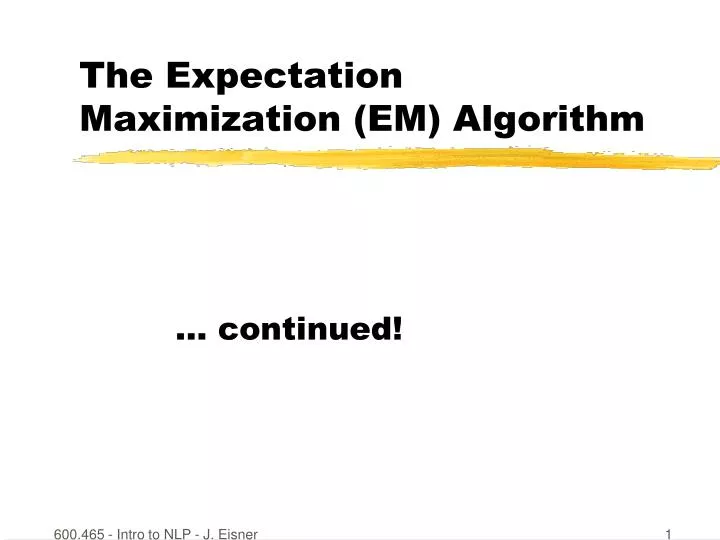 Ppt The Expectation Maximization Em Algorithm Powerpoint Presentation Id 3200832