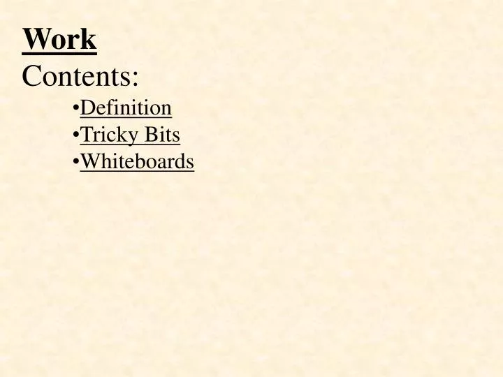 PPT - Work Contents: Definition Tricky Bits Whiteboards PowerPoint ...
