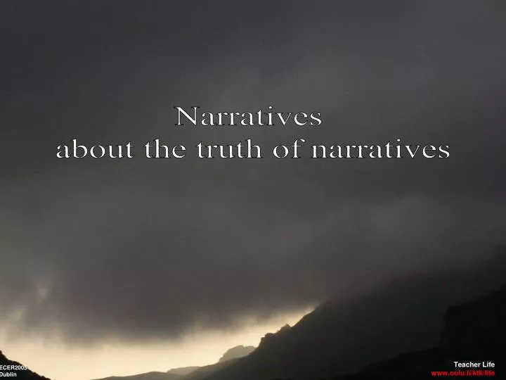 PPT - Narratives about the truth of narratives PowerPoint Presentation ...