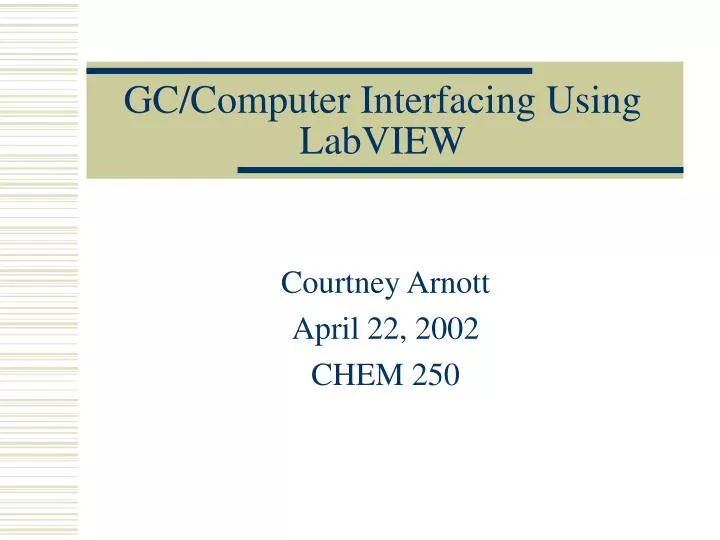 PPT - GC/Computer Interfacing Using LabVIEW PowerPoint Presentation ...