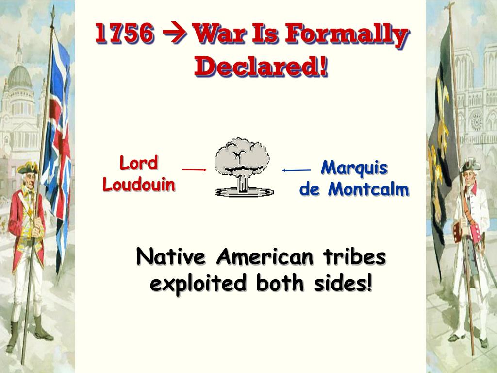PPT - The French & Indian War (1756 – 1763) PowerPoint Presentation ...