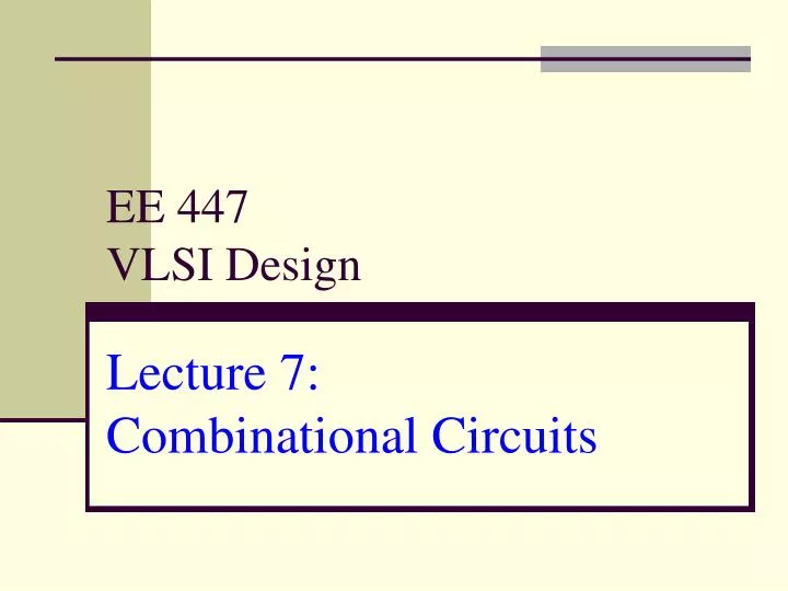 Ppt Ee 447 Vlsi Design Lecture 7 Combinational Circuits Powerpoint Presentation Id 3201725