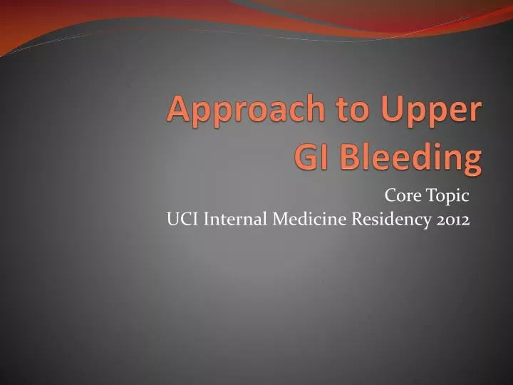 PPT - Approach to Upper GI Bleeding PowerPoint Presentation, free ...