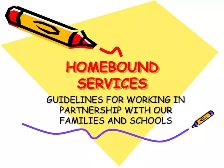 PPT - HOMEBOUND SERVICES PowerPoint Presentation, free download - ID ...