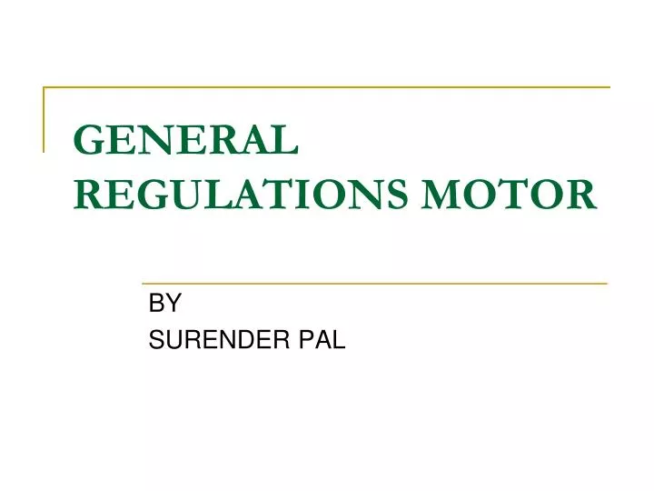 PPT - GENERAL REGULATIONS MOTOR PowerPoint Presentation, free download ...