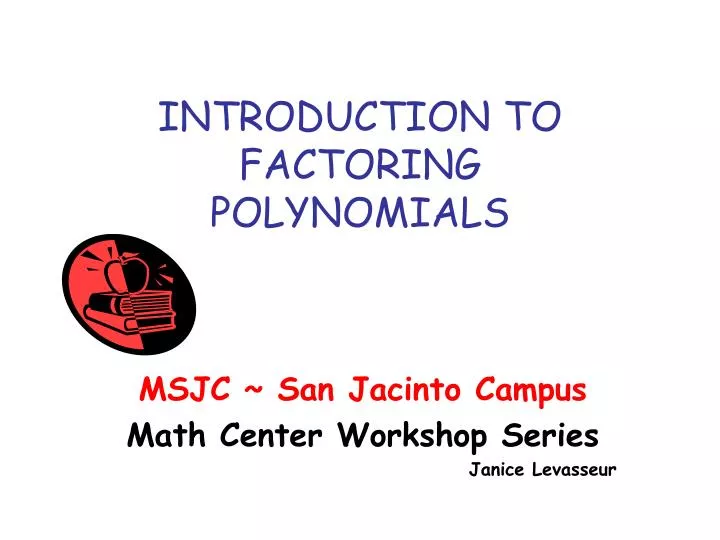 PPT - INTRODUCTION TO FACTORING POLYNOMIALS PowerPoint Presentation ... PPT - INTRODUCTION TO FACTORING POLYNOMIALS PowerPoint Presentation ...