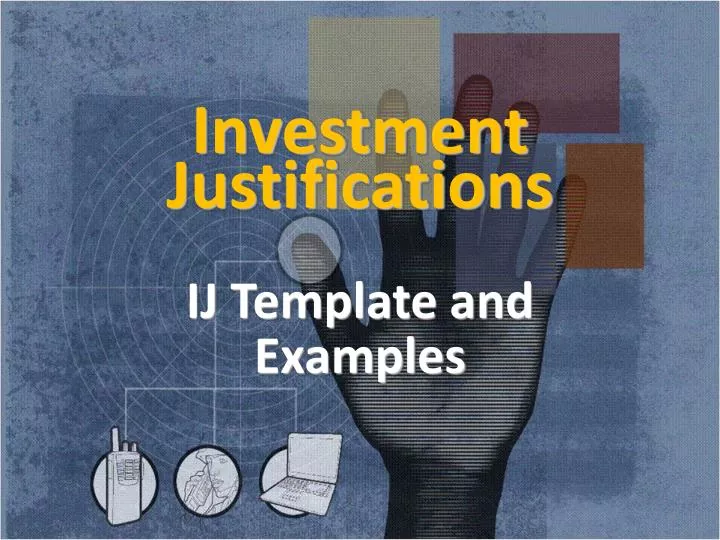 PPT - Investment Justifications IJ Template and Examples PowerPoint ...
