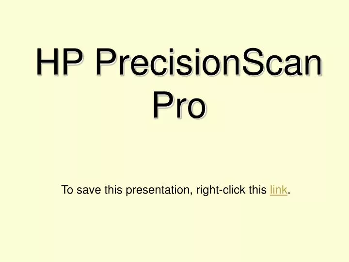 PPT - HP PrecisionScan Pro PowerPoint Presentation, free download - ID ...