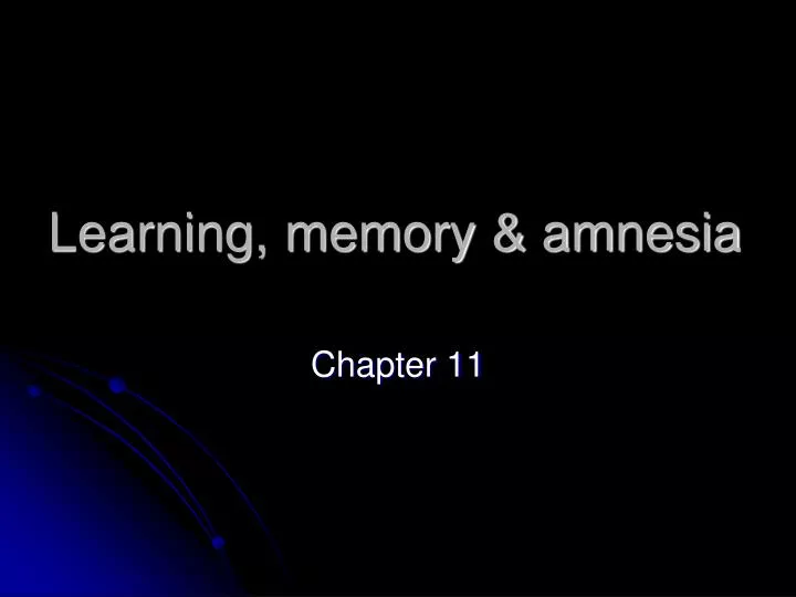 PPT - Learning, memory & amnesia PowerPoint Presentation, free download ...