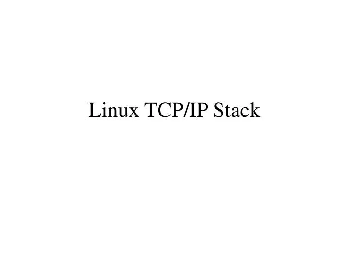 PPT - Linux TCP/IP Stack PowerPoint Presentation, free download - ID:3202834