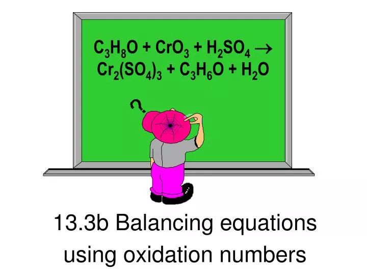 PPT - 13.3b Balancing equations using oxidation numbers PowerPoint ...