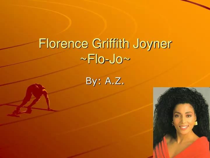 PPT - Florence Griffith Joyner ~Flo-Jo~ PowerPoint Presentation, free ...