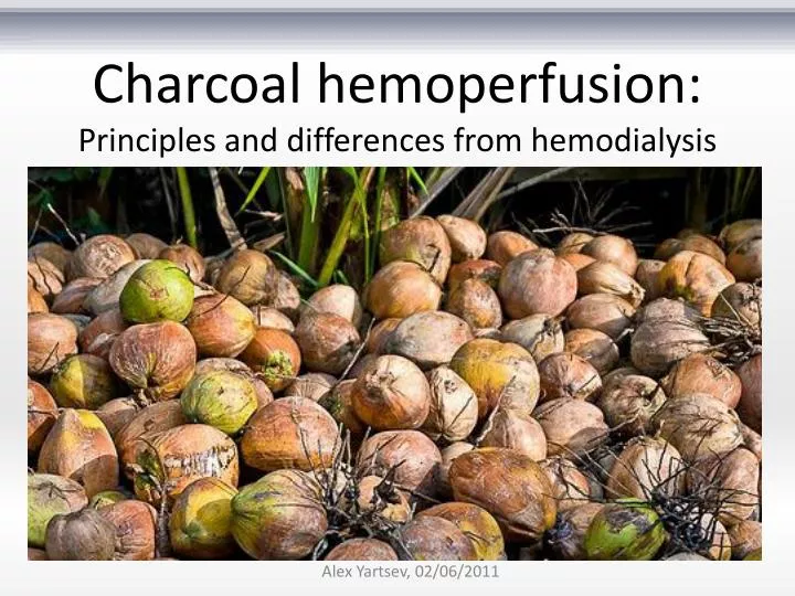 PPT - Charcoal hemoperfusion: Principles and differences from ...