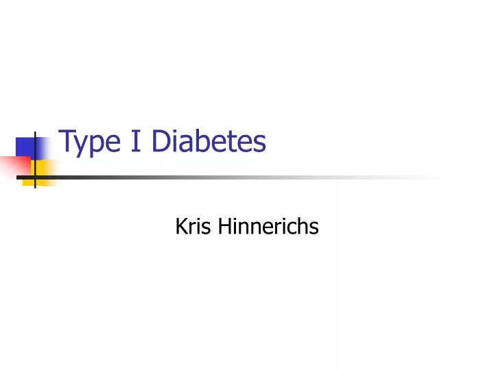 PPT - Type I Diabetes PowerPoint Presentation, free download - ID:3204626
