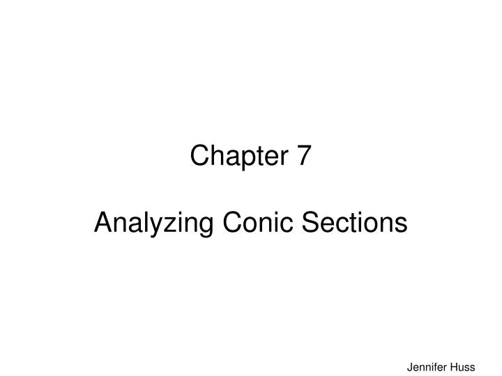 Ppt Chapter 7 Analyzing Conic Sections Powerpoint Presentation Free