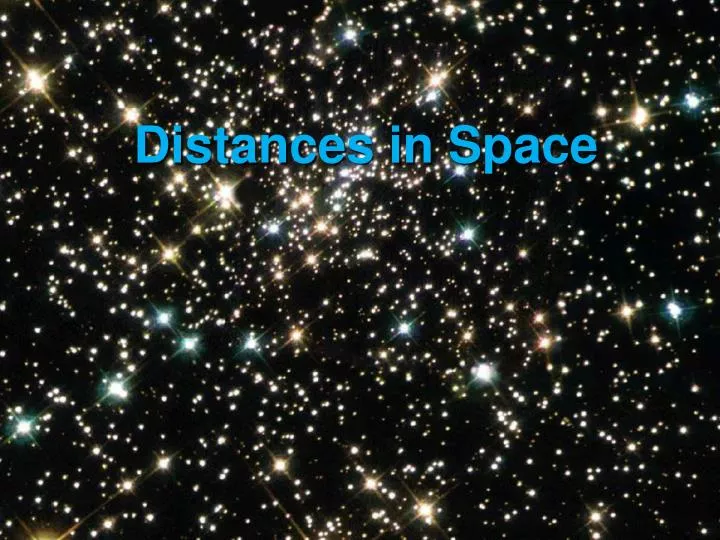 PPT - Distances in Space PowerPoint Presentation, free download - ID ...