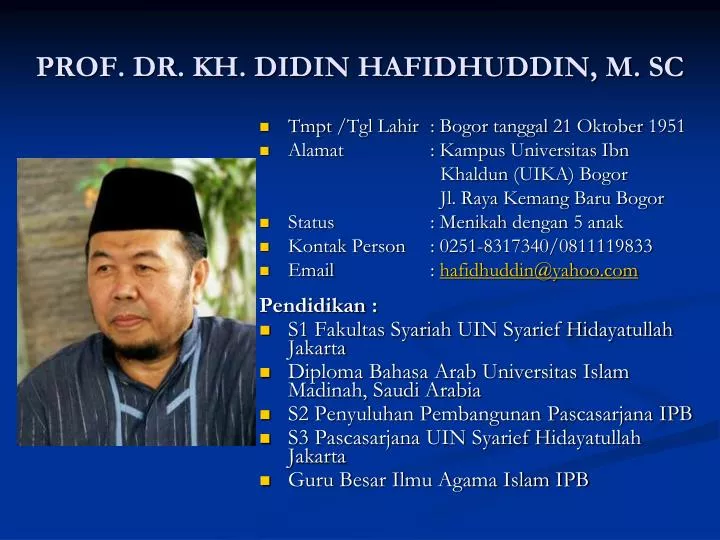 PPT - PROF. DR. KH. DIDIN HAFIDHUDDIN, M. SC PowerPoint Presentation ...