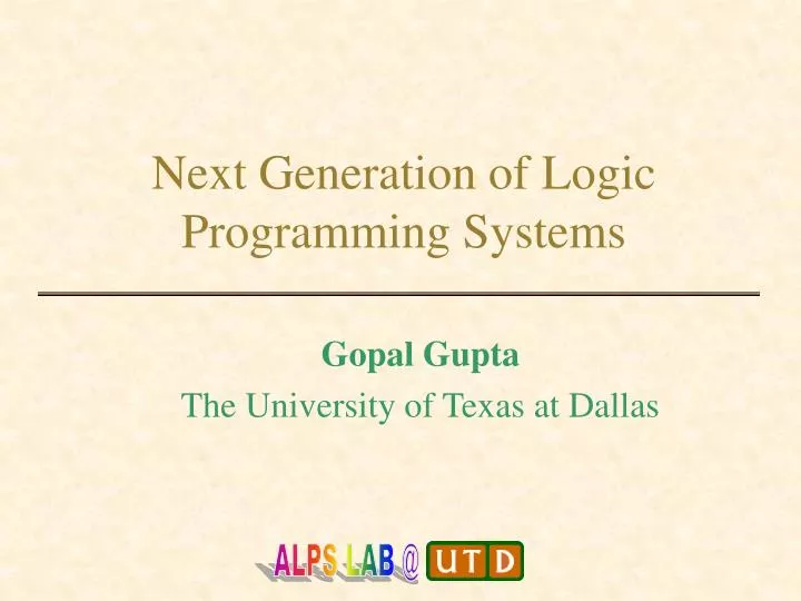PPT - Next Generation of Logic Programming Systems PowerPoint ...