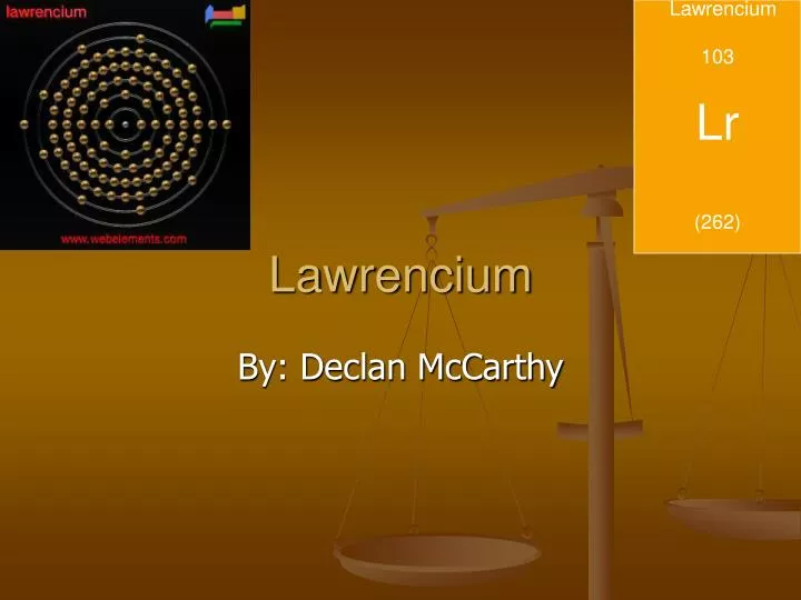 PPT - Lawrencium PowerPoint Presentation, free download - ID:3206985