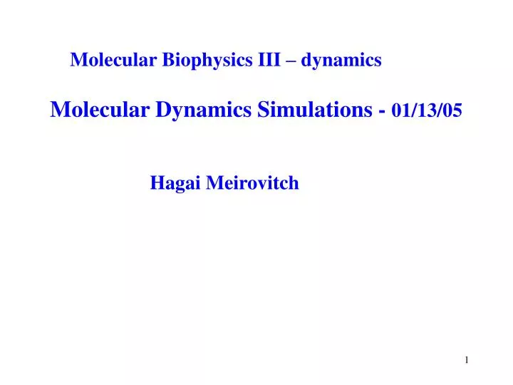 PPT - Molecular Biophysics III – dynamics Molecular Dynamics ...