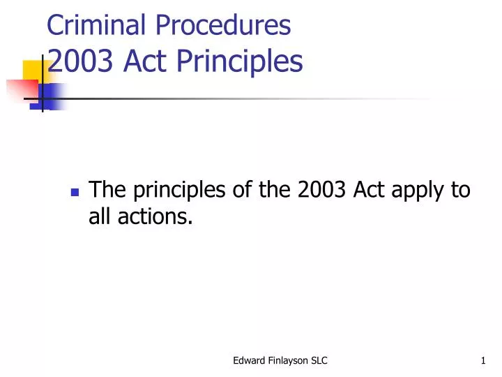 PPT - Criminal Procedures 2003 Act Principles PowerPoint Presentation ...
