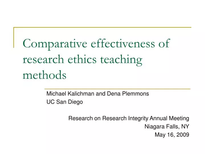 PPT - Comparative effectiveness of research ethics teaching methods ...