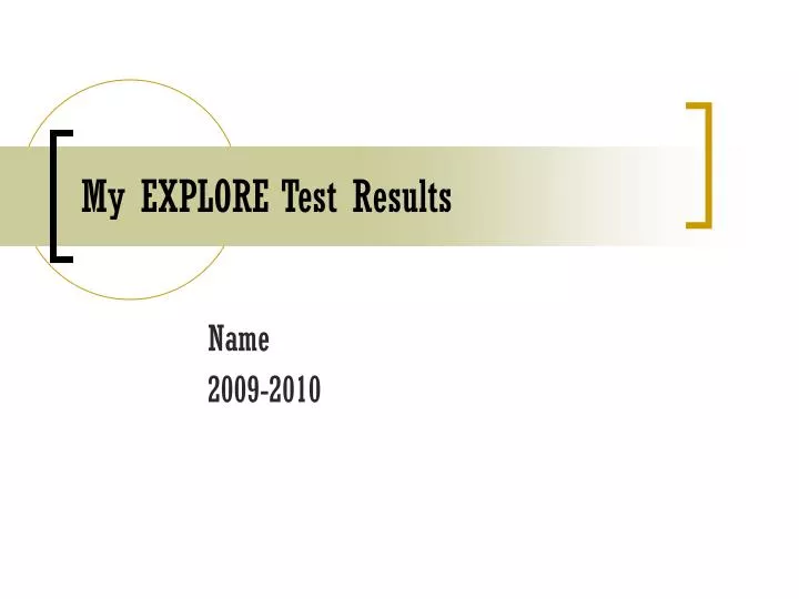 PPT - My EXPLORE Test Results PowerPoint Presentation, free download ...
