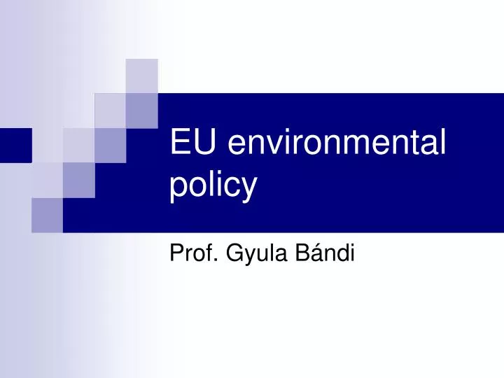 PPT - EU environmental policy PowerPoint Presentation, free download ...